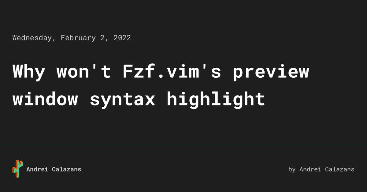 Why won't Fzf.vim's preview window syntax highlight • Andrei Calazans