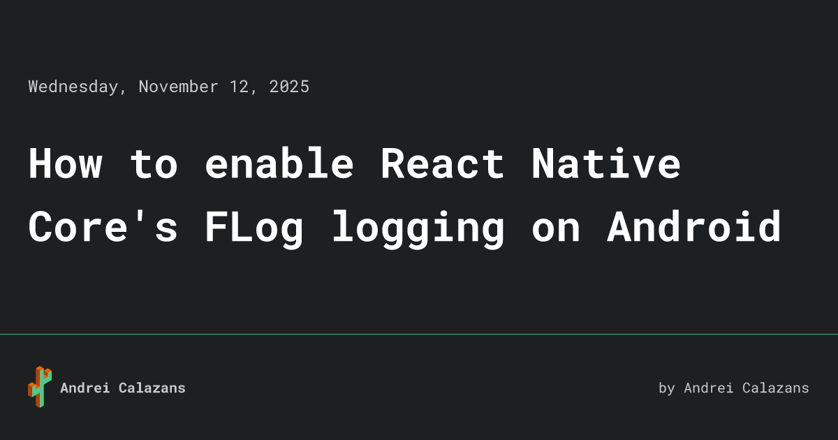 How to enable React Native Core's FLog logging on Android • Andrei Calazans